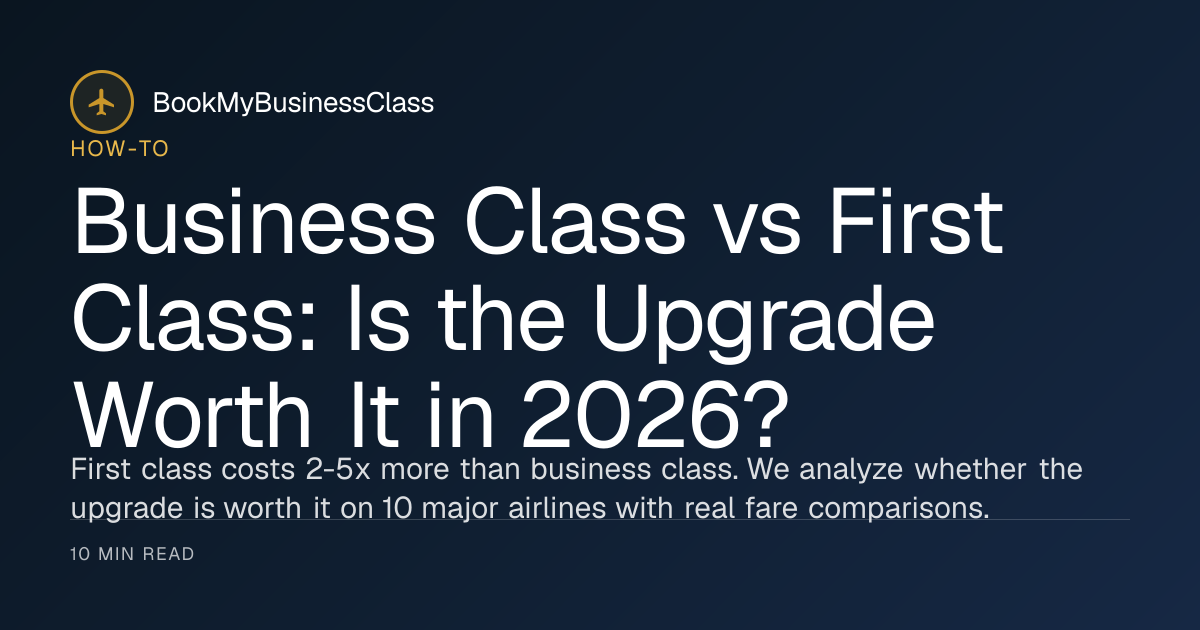 Business Class vs First Class: Is the